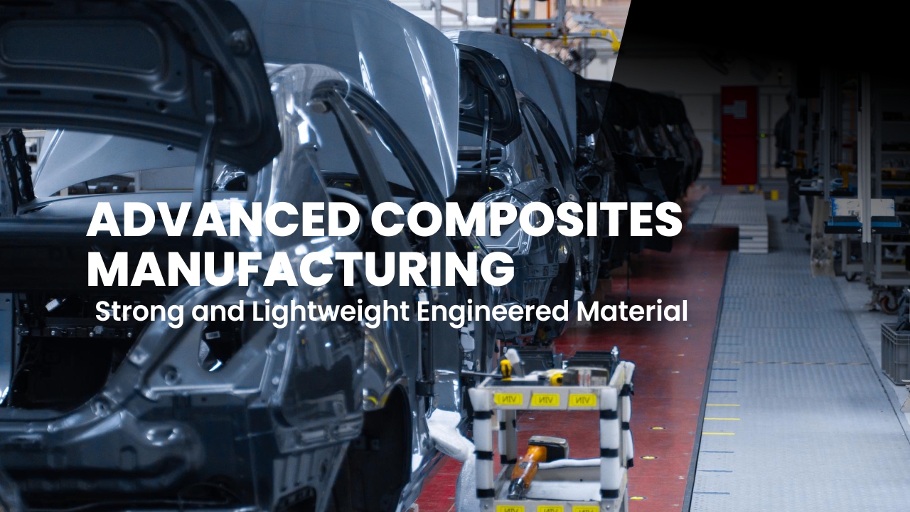 Advanced Composites Manufacturing – Empowering Industries with High ...